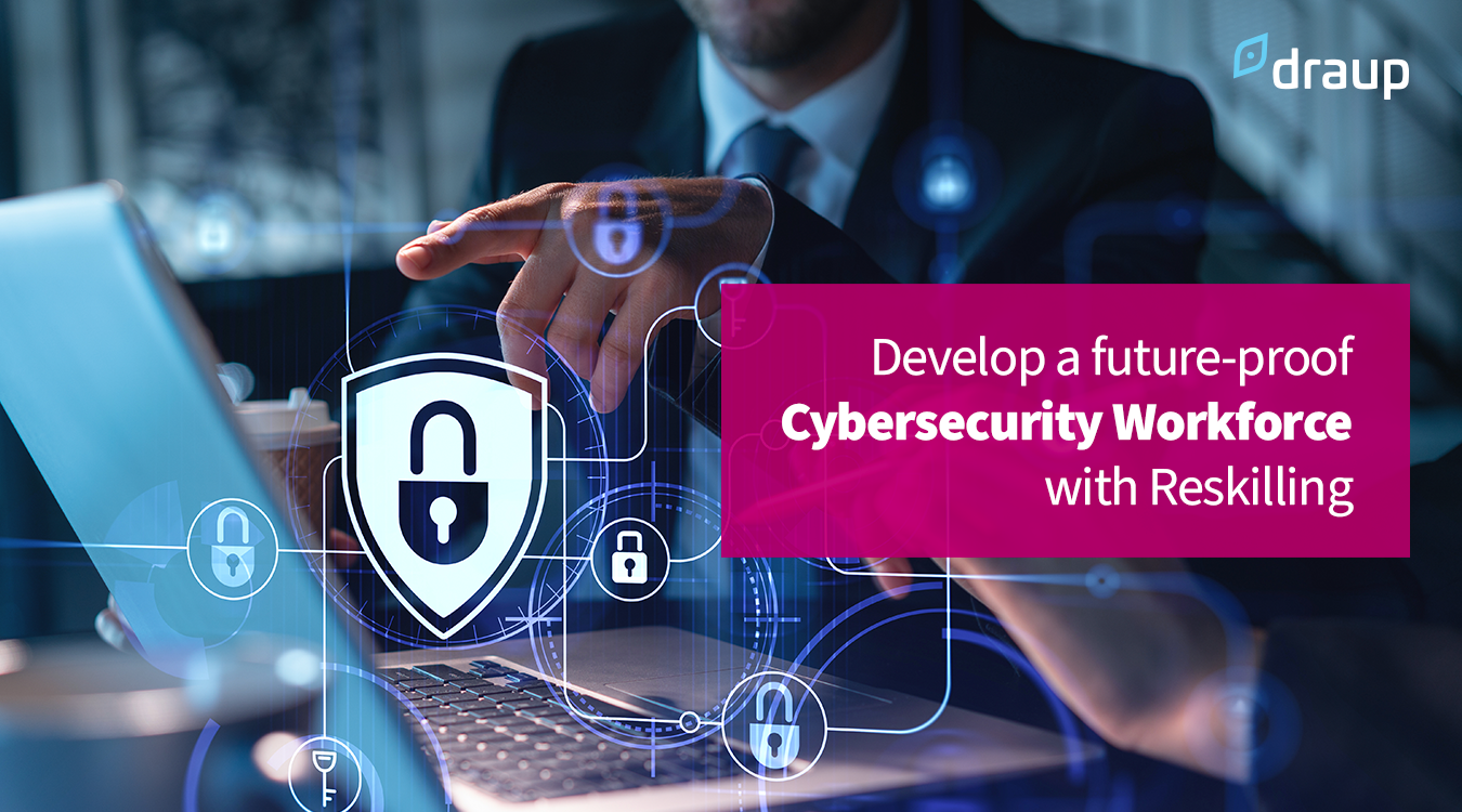 Cybersecurity Talent: Reskilling to Fill the Critical Workforce Gap