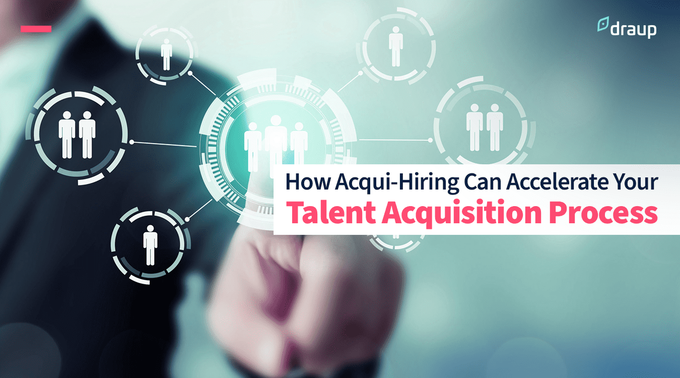 How Acqui-Hiring Can Accelerate Your Talent Acquisition Process